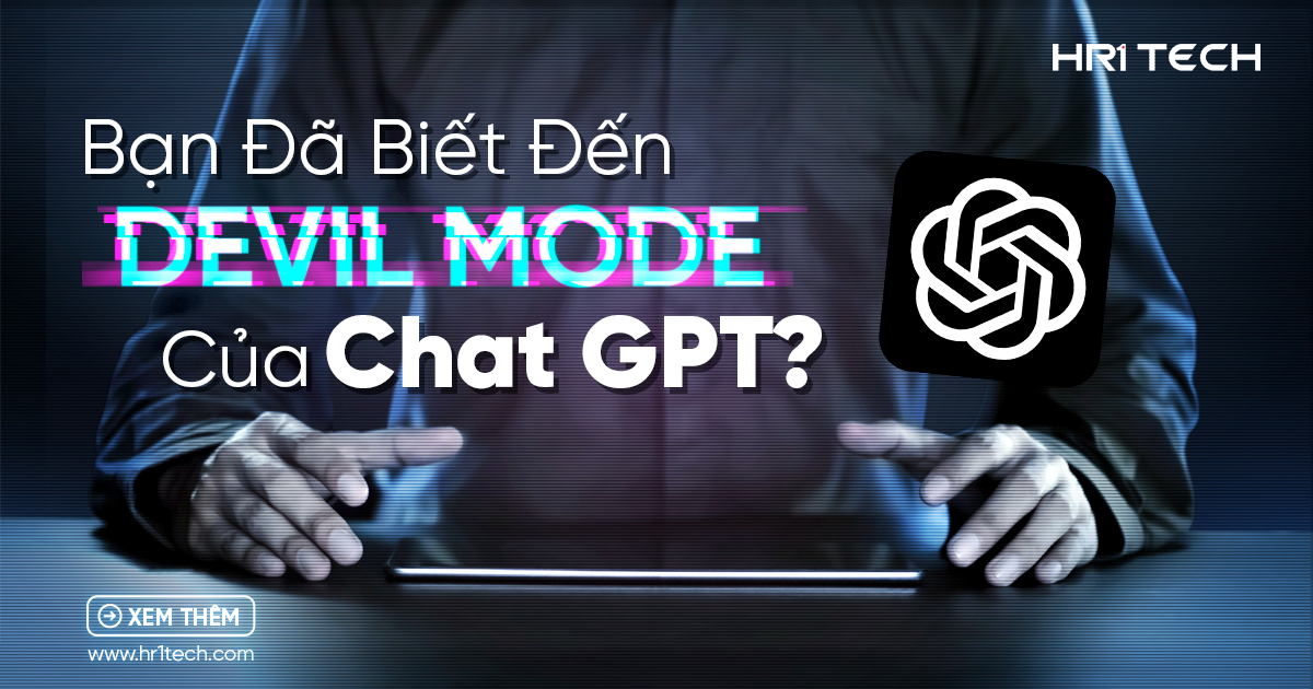 Bạn Đã Biết Đến "Devil Mode" Của ChatGPT?