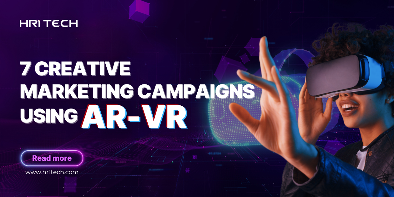 7 Creative Marketing Campaigns Using AR, VR