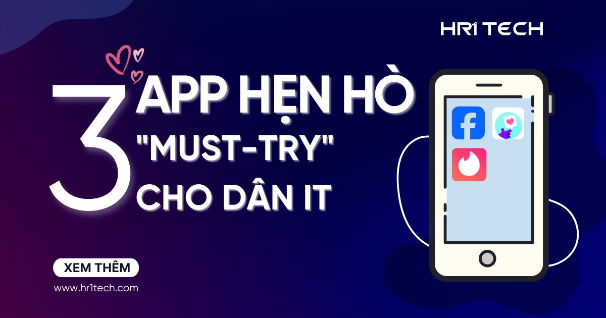 3 App Hẹn Hò Must Try Cho Dân IT