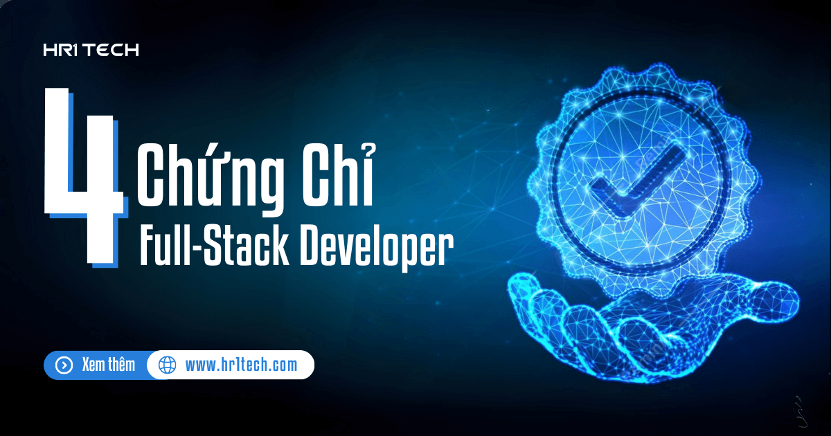 Top 4 Chứng Chỉ Cho Full Stack Developer