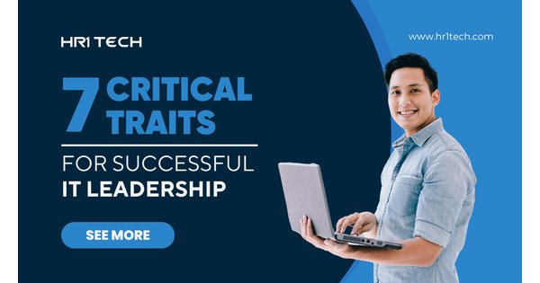 7 Critical Traits For Successful IT Leadership
